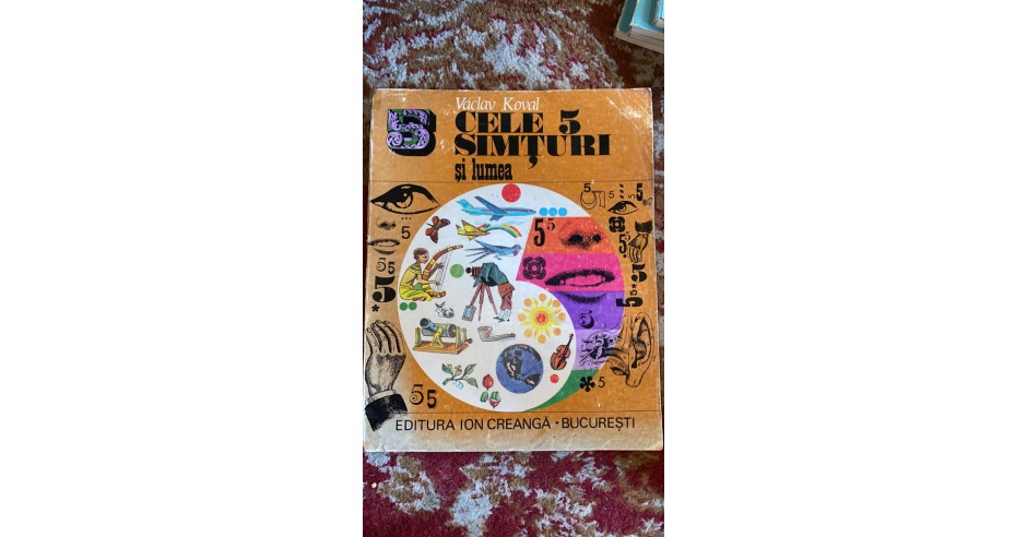 CELE CINCI SIMTURI SI LUMEA,VACLAV KOVAL/Ed.ION CREANGA,1974/FORMAT ...