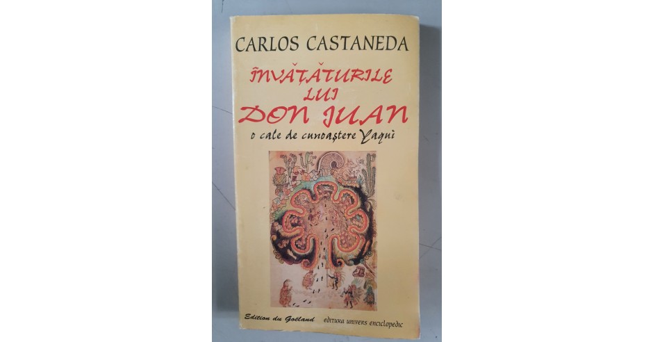 INVATATURILE LUI DON JUAN. O CALE DE CUNOASTERE YAQUI-CARLOS CASTANEDA | arhiva Okazii.ro