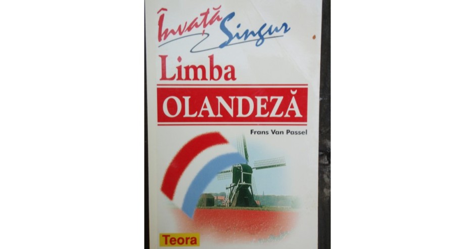 INVATA SINGUR LIMBA OLANDEZA - FRANS VAN PASSEL | arhiva Okazii.ro