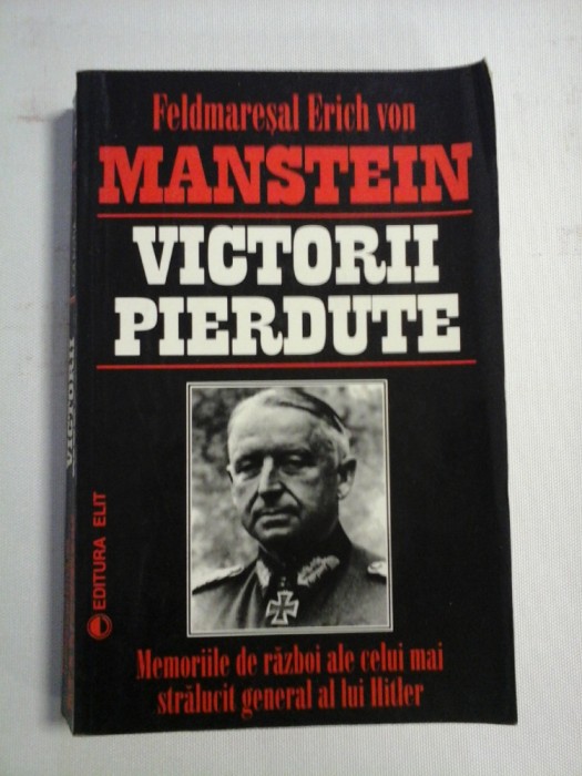 VICTORII PIERDUTE Memoriile de razboi ale celui mai stralucit general ...