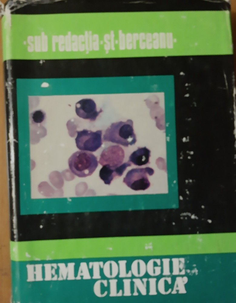 HEMATOLOGIE CLINICA - DR. STEFAN BERCEANU | arhiva Okazii.ro