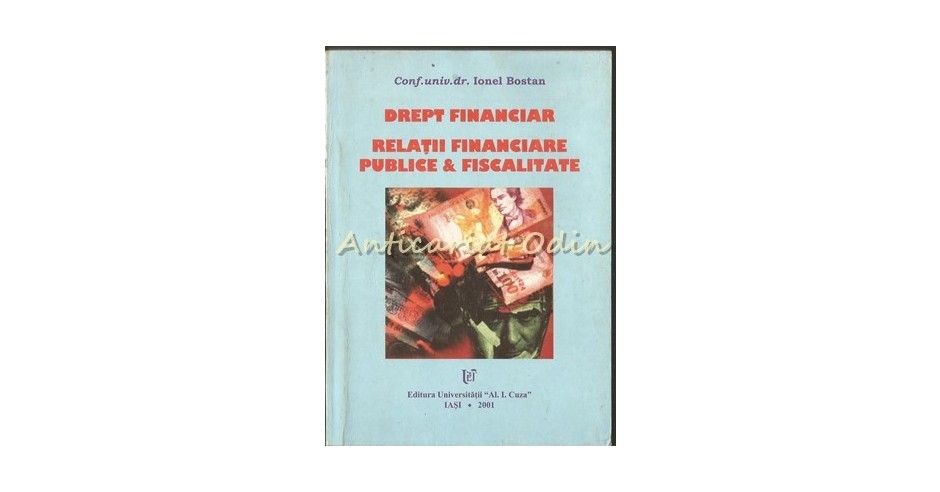Drept Financiar. Relatii Financiare Publice & Fiscalitate - Ionel ...