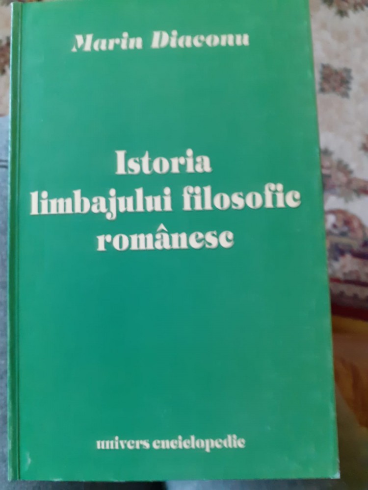 Marin Diaconu - Istoria limbajului filosofic romanesc | arhiva Okazii.ro