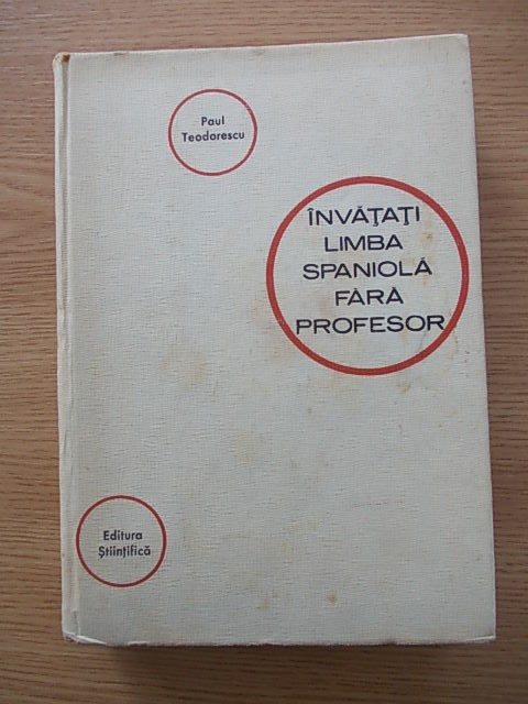 INVATATI LIMBA SPANIOLA FARA PROFESOR-PAUL TEODORESCU-CARTONATA-R2A ...