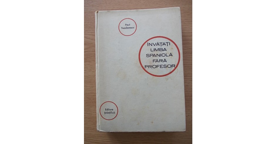 INVATATI LIMBA SPANIOLA FARA PROFESOR-PAUL TEODORESCU-CARTONATA-R2A ...