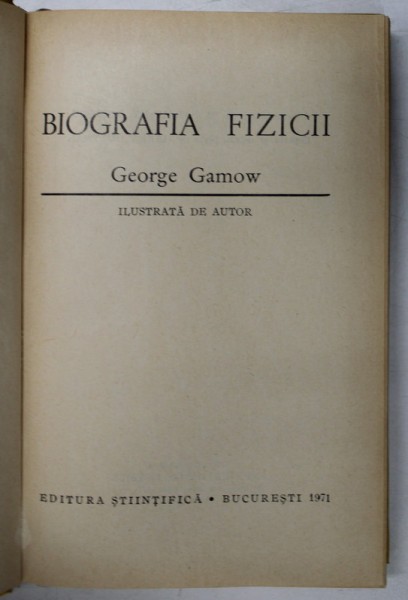BIOGRAFIA FIZICII de GEORGE GAMOW , Bucuresti 1971 | Okazii.ro