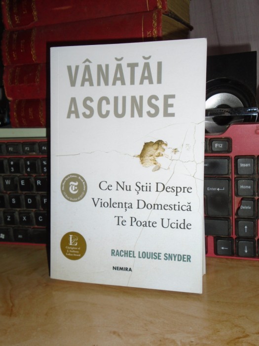RACHEL LOUISE SNYDER - VANATAI ASCUNSE_CE NU STII DESPRE VIOLENTA ...