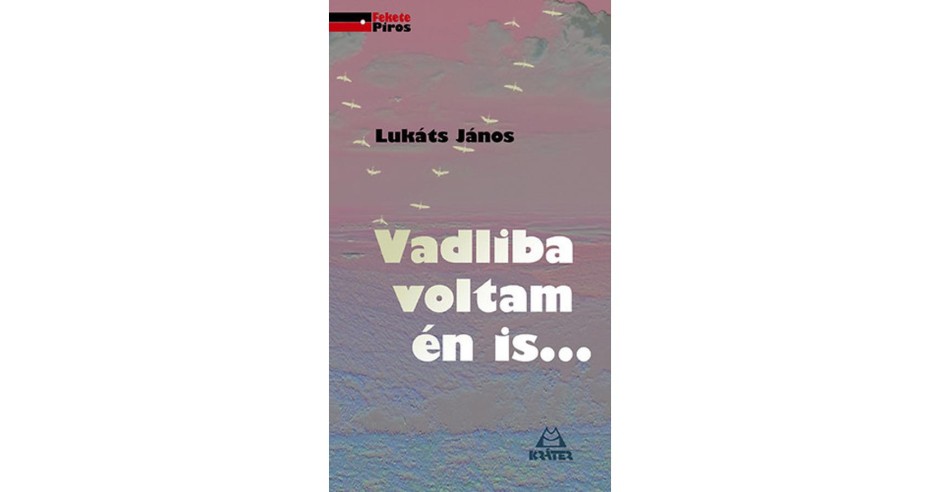Vadliba voltam én is - Lukáts Lajos | Okazii.ro