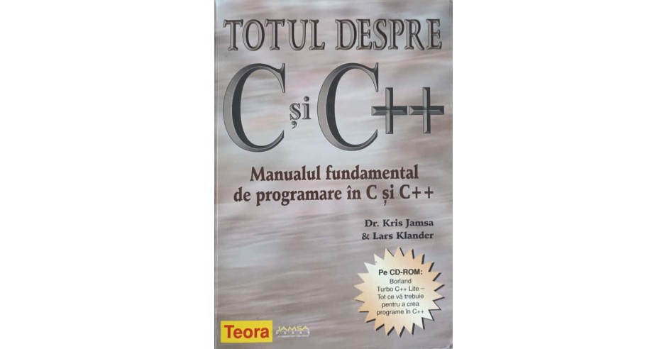 TOTUL DESPRE C SI C++ MANUALUL FUNDAMENTAL DE PROGRAMARE IN C SI C++ ...