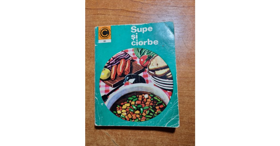 Carte de Bucate Supe si Ciorbe 1976 - Editie Originala, 206 Pagini ...