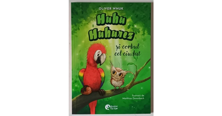 HUHU HUHUREZ SI CORBUL CEL CIUDAT , ilustratii de MATTHIAS DERENBACH ...