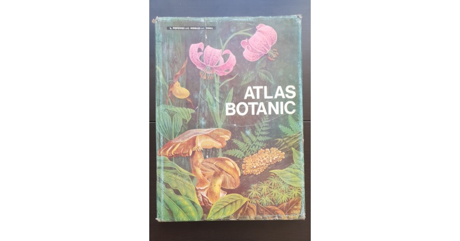 ATLAS BOTANIC - L. Popovici, C. Moruzi, I. Toma (ed. 1994, stare foarte ...