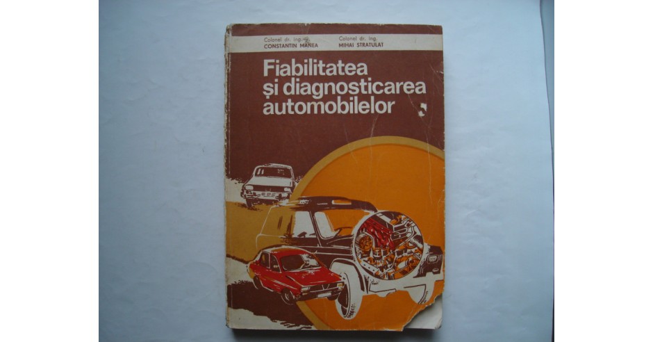 Fiabilitatea si diagnosticarea automobilelor - Constantin Manea, Mihai ...