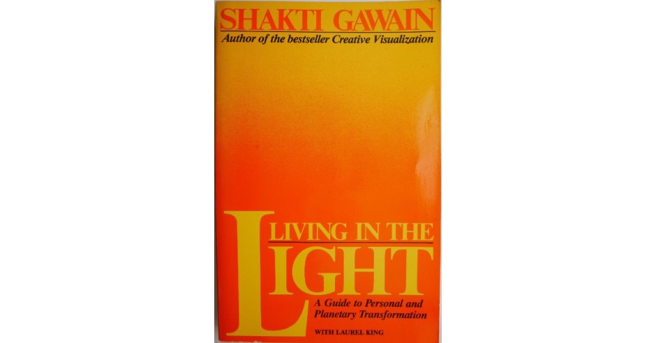 Living in the Light. A Guide to Personal and Planetary Transformation ...