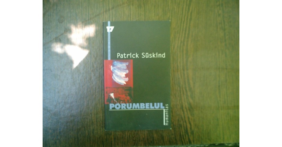 Porumbelul - Patrick Suskind | Okazii.ro