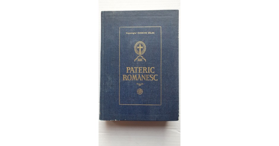 Pateric Romanesc, Protosinghel Ioanichie Balan 1990, 710 pagini ...