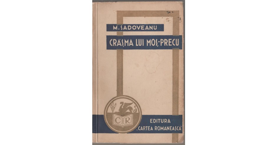 Mihail Sadoveanu - Crasma lui Mos-Precu, 1934, Alta editura | Okazii.ro