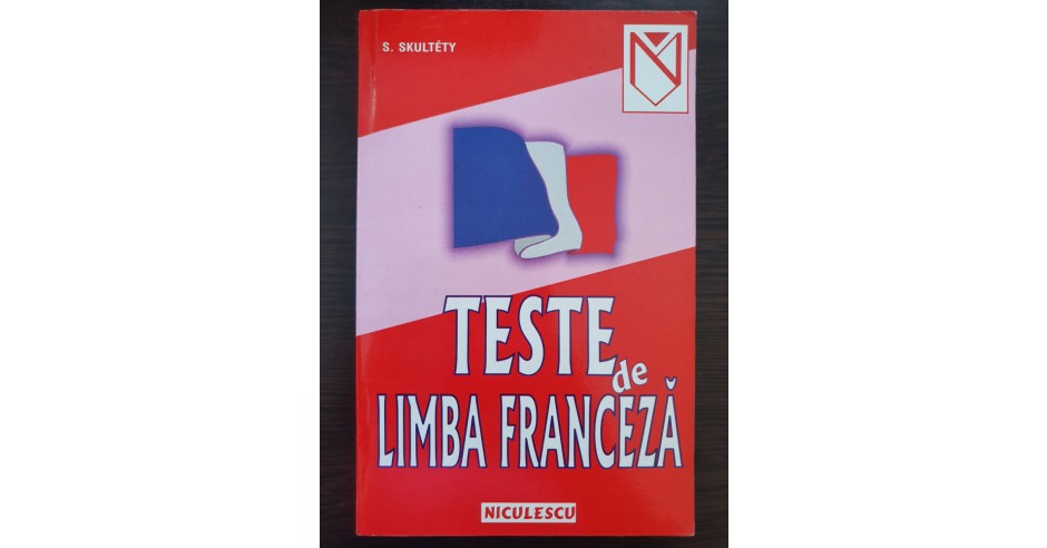 TESTE DE LIMBA FRANCEZA - Skultety | arhiva Okazii.ro