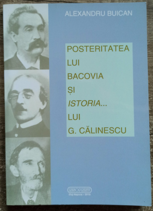 Posteritatea lui Bacovia si istoria lui G. Calinescu - Alexandru Buican ...