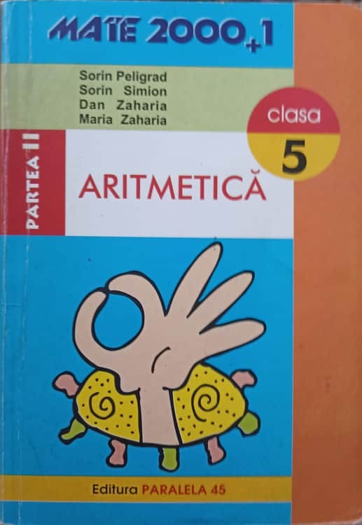 ARITMETICA CLASA 5, PARTEA II-SORIN PELIGRAD, SORIN SIMION, DAN ZAHARIA ...