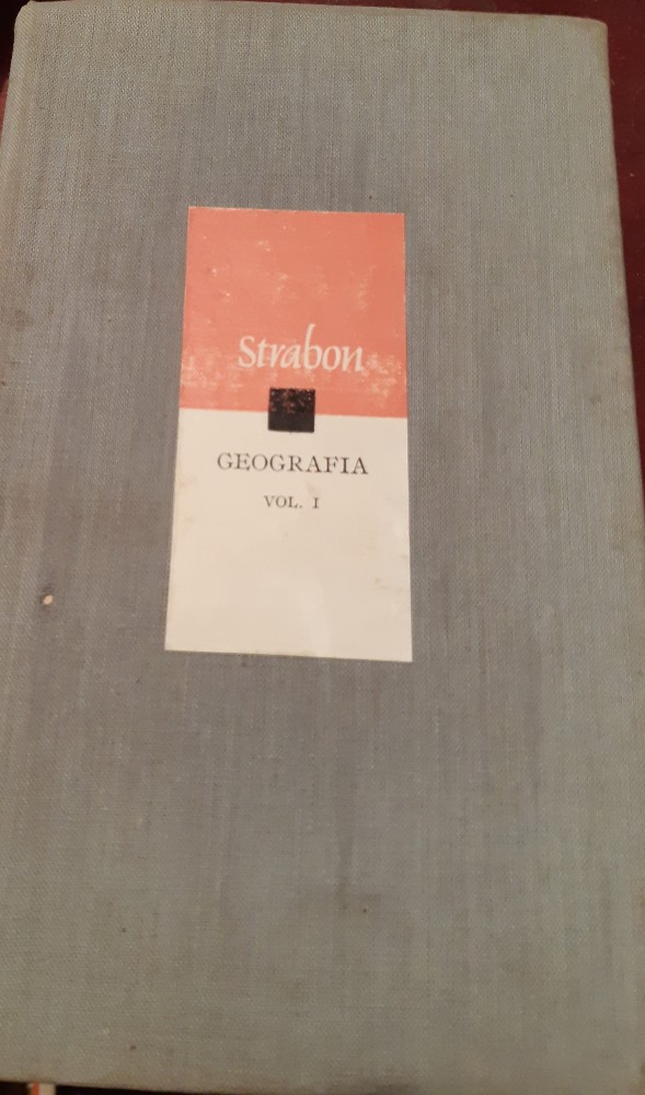 STRABON GEOGRAFIA (volumul 1) | arhiva Okazii.ro