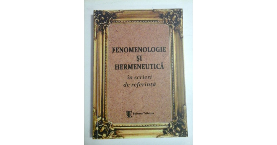 FENOMENOLOGIE SI HERMENEUTICA IN SCRIERI DE REFERINTA - WILHELM DILTHEY ...