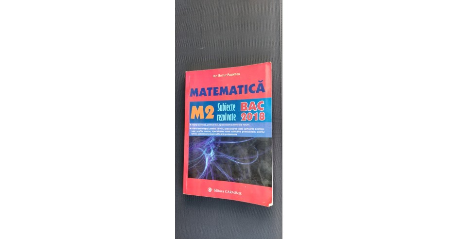 MATEMATICA M2 SUBIECTE REZOLVATE BACALAUREAT ION BUCUR POPESCU | Okazii.ro