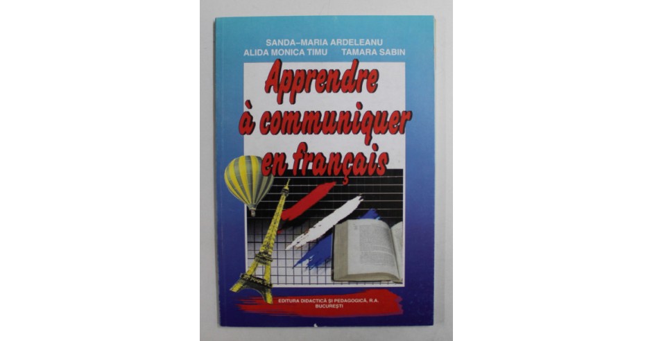 APPRENDRE A COMMUNIQUER EN FRANCAIS par SANDA - MARIA ARDELEANU ...