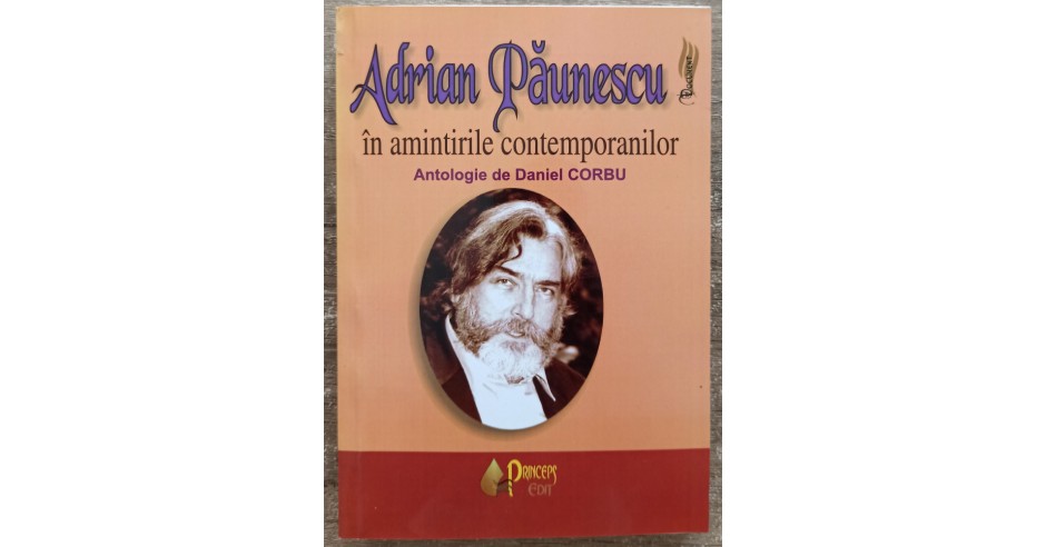 Adrian Paunescu in amintirile contemporanilor - Daniel Corbu | arhiva ...