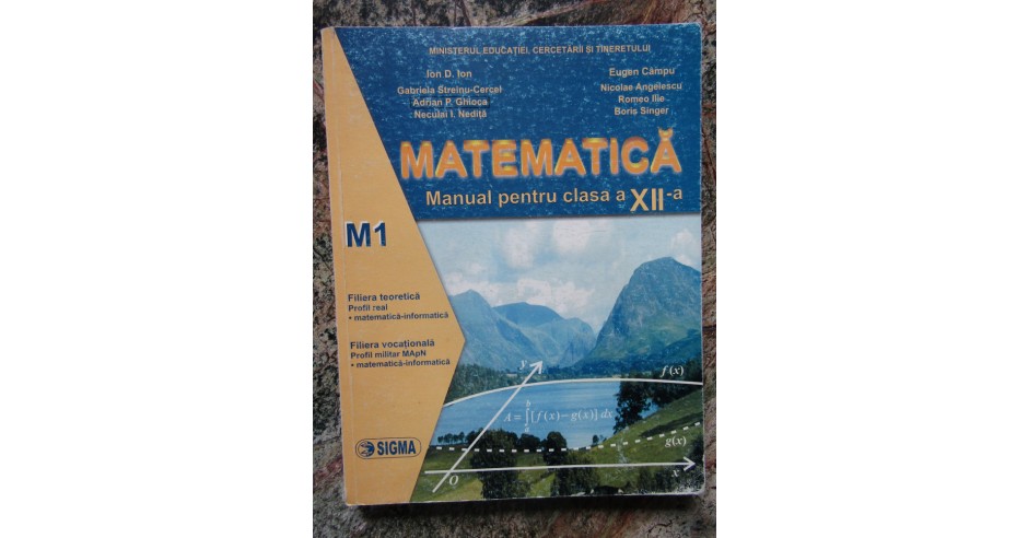 Matematica M1. Manual pentru clasa a XII-a - Ion D. Ion, Eugen Campu..., 2007, Clasa 12, ALL ...