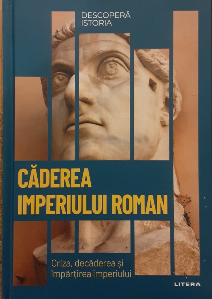 Caderea Imperiului Roman Criza, decaderea si impartirea imperiului Descopera istoria | arhiva ...
