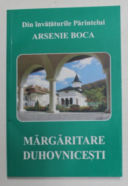 MARGARITARE DUHOVNICESTI - DIN INVATATURILE PARINTELUI ARSENIE BOCA ...