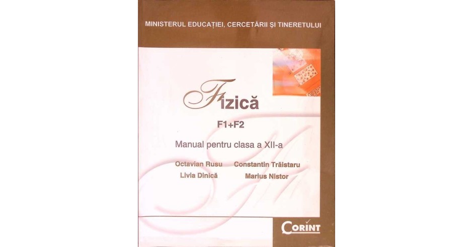FIZICA. MANUAL PENTRU CLASA A XII-A F1+F2-OCTAVIAN RUSU, CONSTANTIN ...