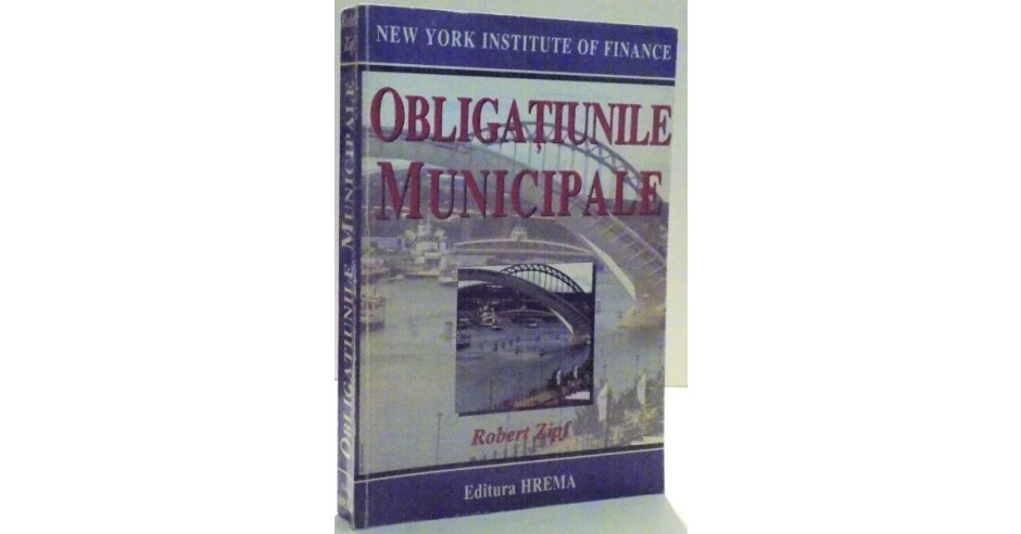 OBLIGATIUNILE MUNICIPALE - ROBERT ZIPF | arhiva Okazii.ro