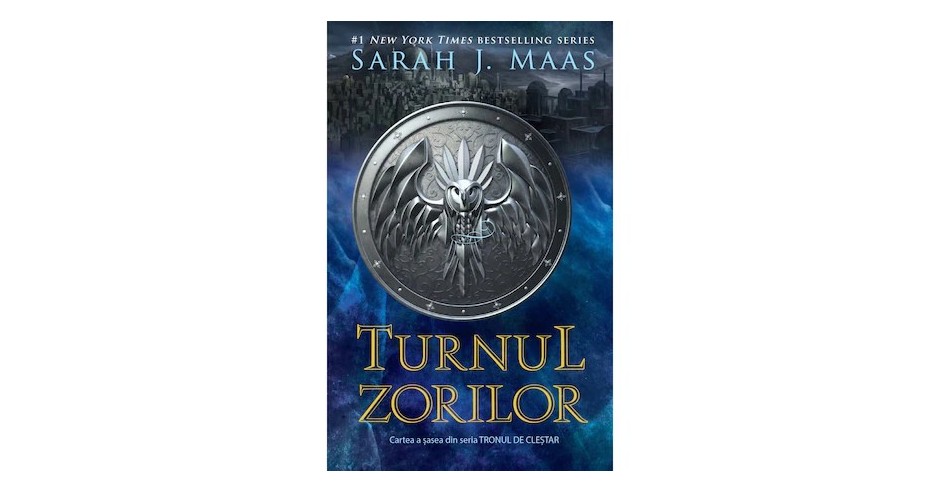Turnul zorilor, volumul VI din seria Tronul de clestar, Sarah J. Maas ...