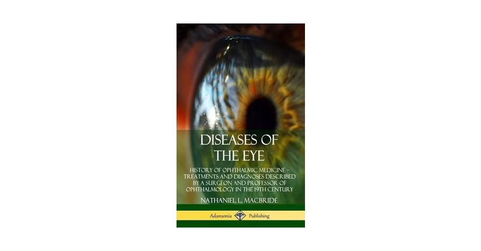 Diseases of the Eye: History of Ophthalmic Medicine ? Treatments and ...