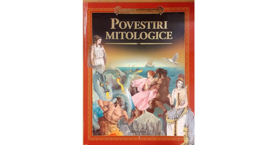 Povestiri mitologice / Miturile si legendele lumii 8 | Okazii.ro
