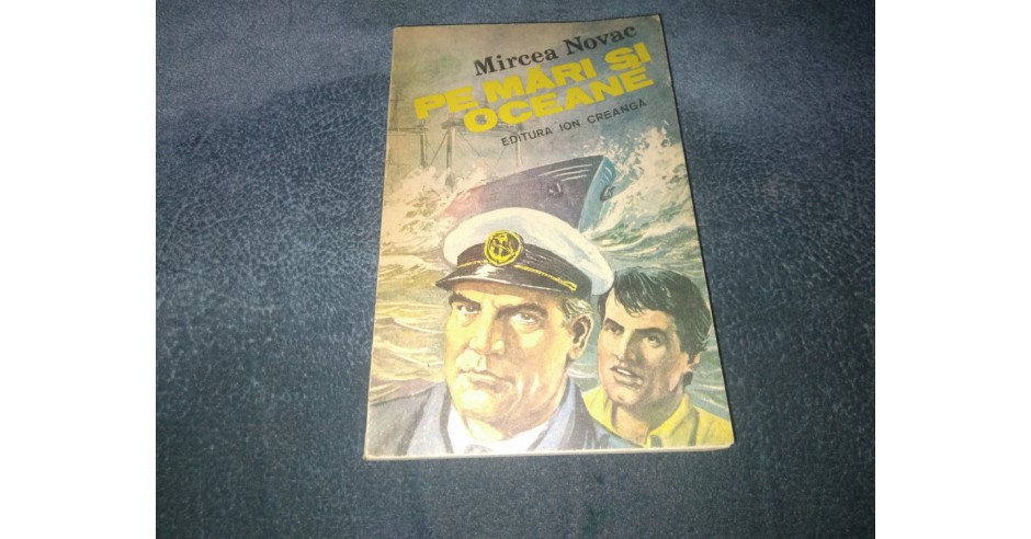 MIRCEA NOVAC - PE MARI SI OCEANE | Okazii.ro