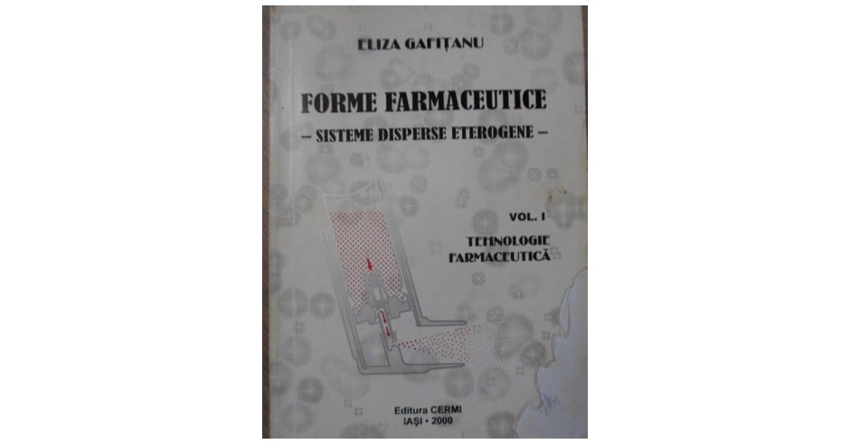 FORME FARMACEUTICE SISTEME DISPERSE ETEROGENE VOL. 1 TEHNOLOGIE ...