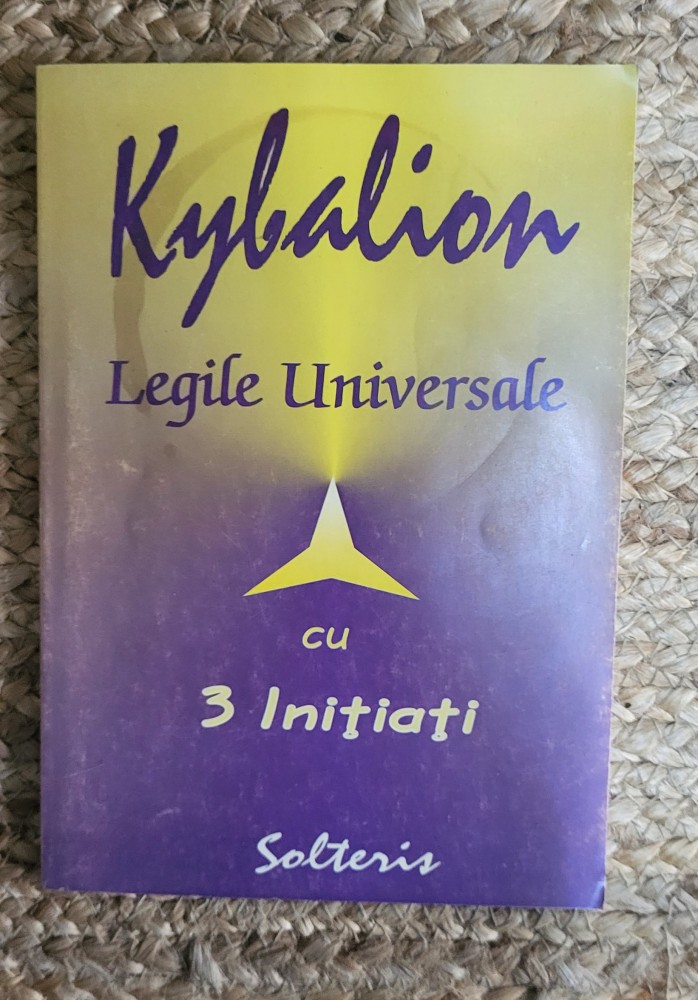 LEGILE UNIVERSALE CU 3 INITIATI - KYBALION | arhiva Okazii.ro