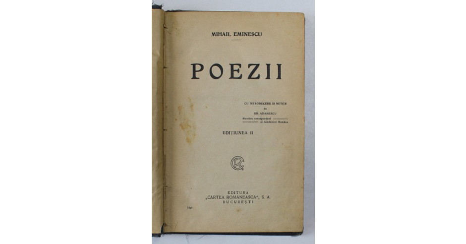 POEZII de MIHAIL EMINESCU , EDITIUNEA II , cu o introducere si notite ...