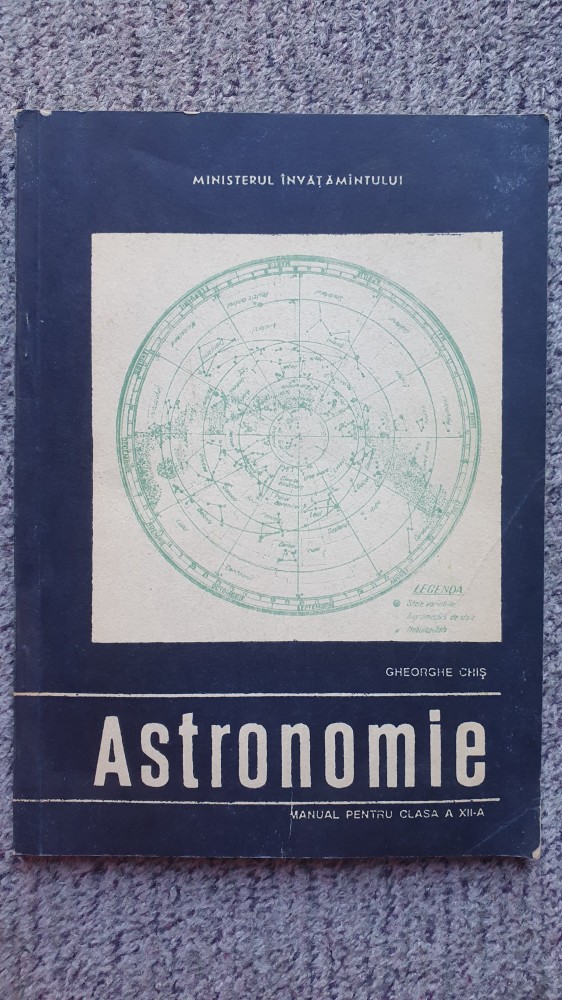 Astronomie, manual clasa a XII-a, Gheorghe Chis, 1965 | arhiva Okazii.ro