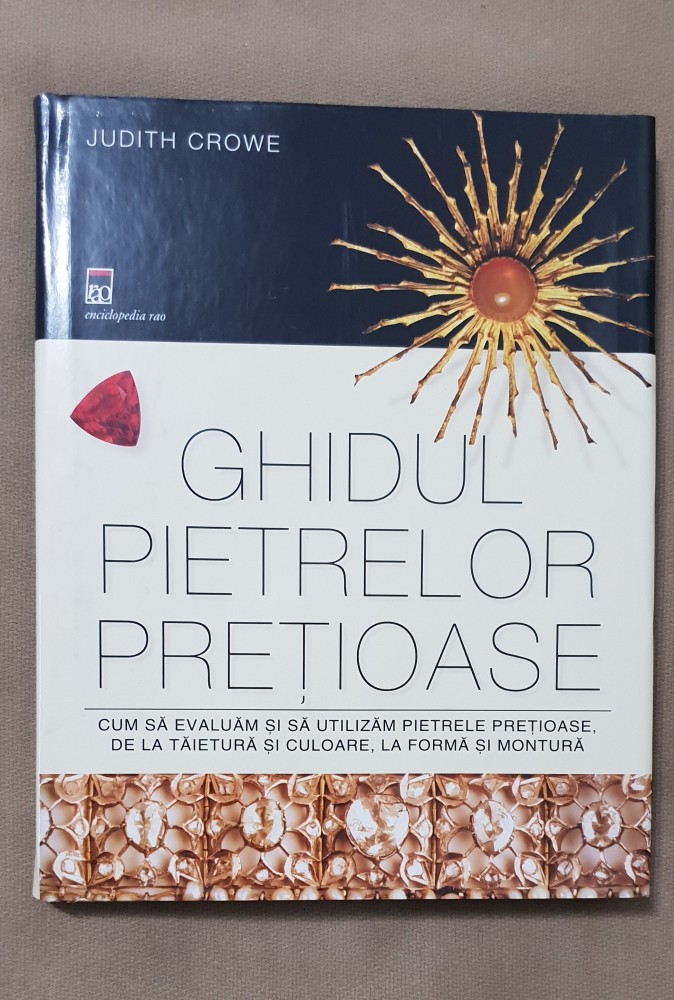 Ghidul pietrelor pre?ioase - Judith Crowe | arhiva Okazii.ro