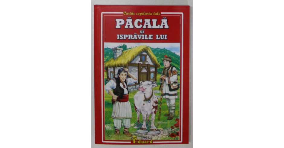 PACALA SI ISPRAVILE LUI de CONSTANTIN NEGRUZZI , IOAN SLAVICI si ION ...