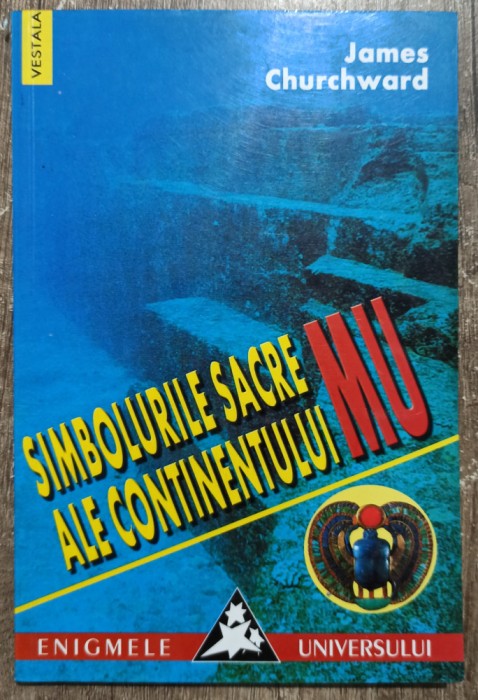 Simbolurile sacre ale continentului MU - James Churchward | Okazii.ro