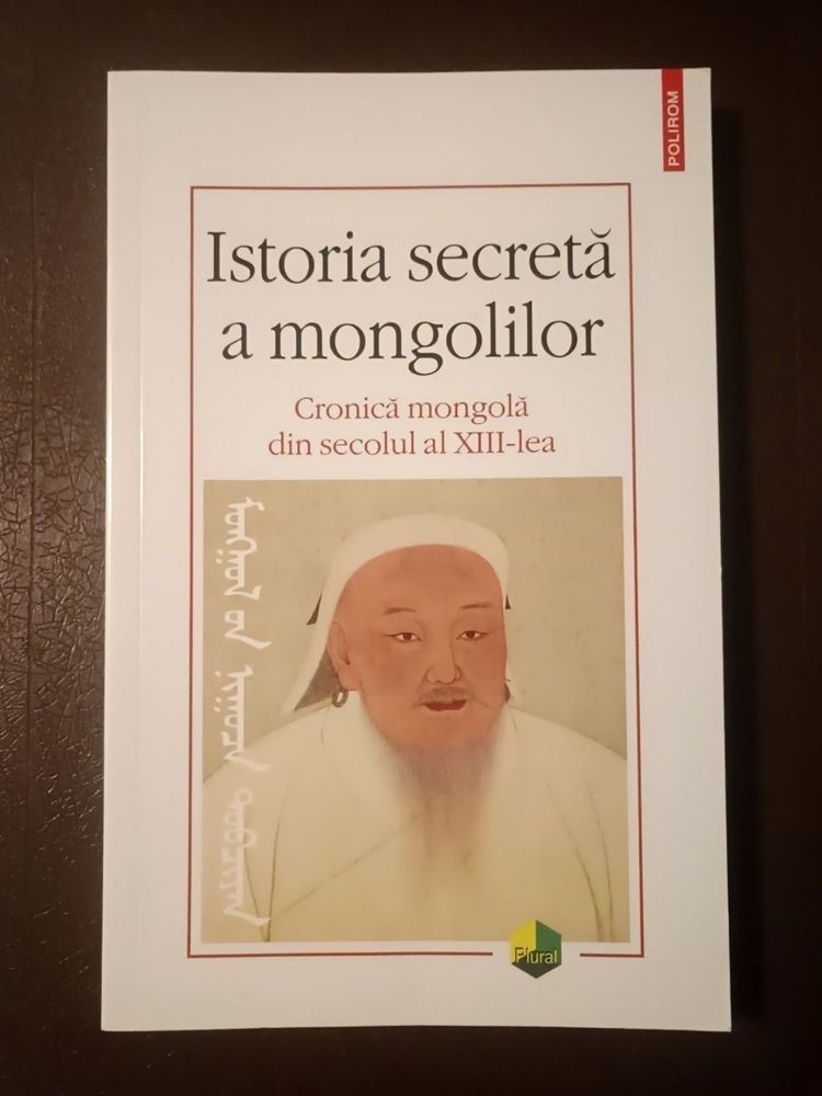 Istoria secretă a mongolilor: cronică mongolă din secolul al XIII-lea ...