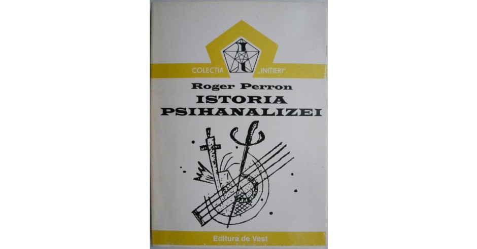 Istoria psihanalizei ? Roger Perron | arhiva Okazii.ro