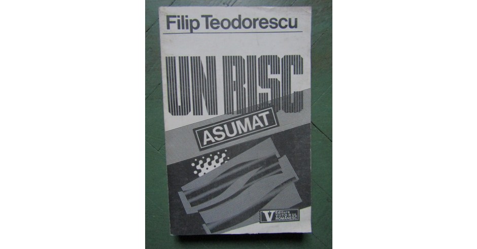 Filip Teodorescu - Un risc asumat. Timisoara Decembrie 1989 | arhiva ...