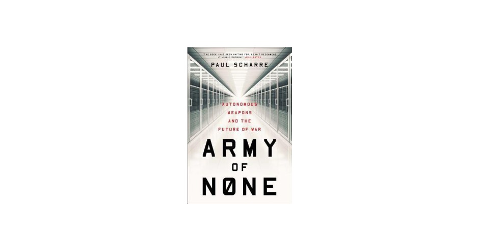 Army of None: Autonomous Weapons and the Future of War | Okazii.ro