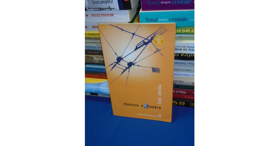 DAN SOCIU - CANTECE EXCESIVE ( CARTE + CD ) , 2005 | arhiva Okazii.ro